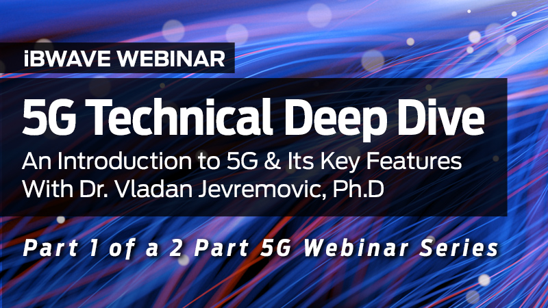 Webinar: 5G Deep Dive - Introduction to Key Features iBwave