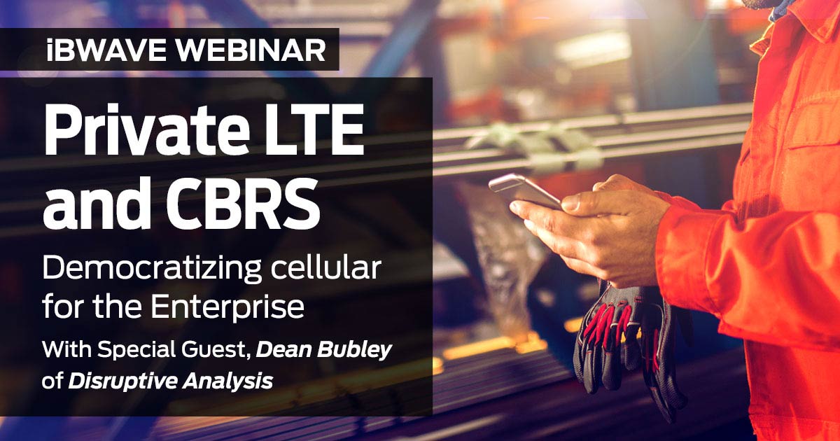 On demand webinar: Private LTE Networks & CBRS- iBwave
