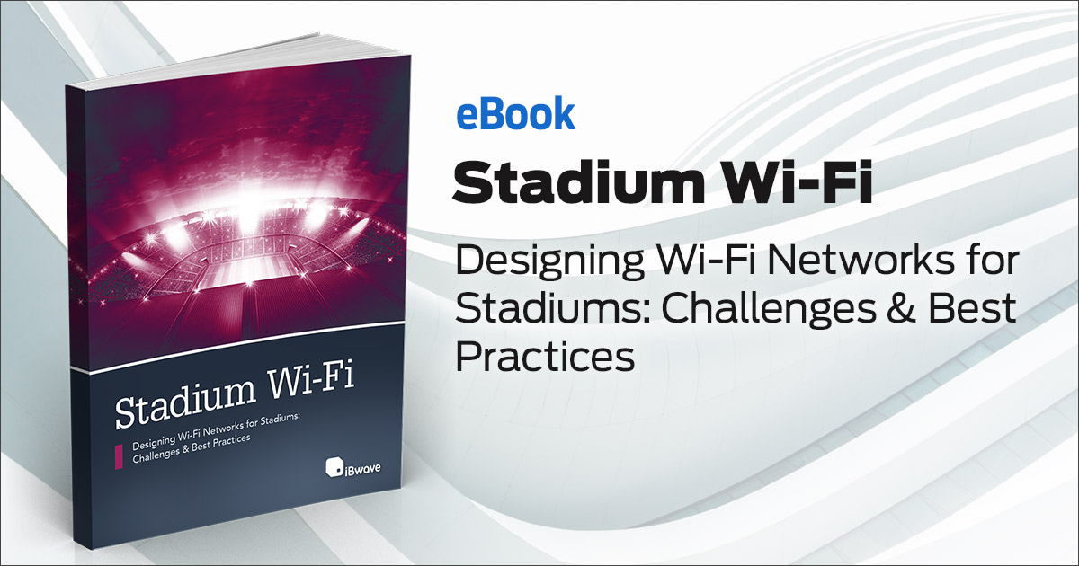 eBook: Designing Wi-Fi in Stadiums - iBwave