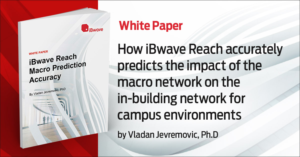 White Paper: iBwave Reach Macro Prediction Accuracy - iBwave
